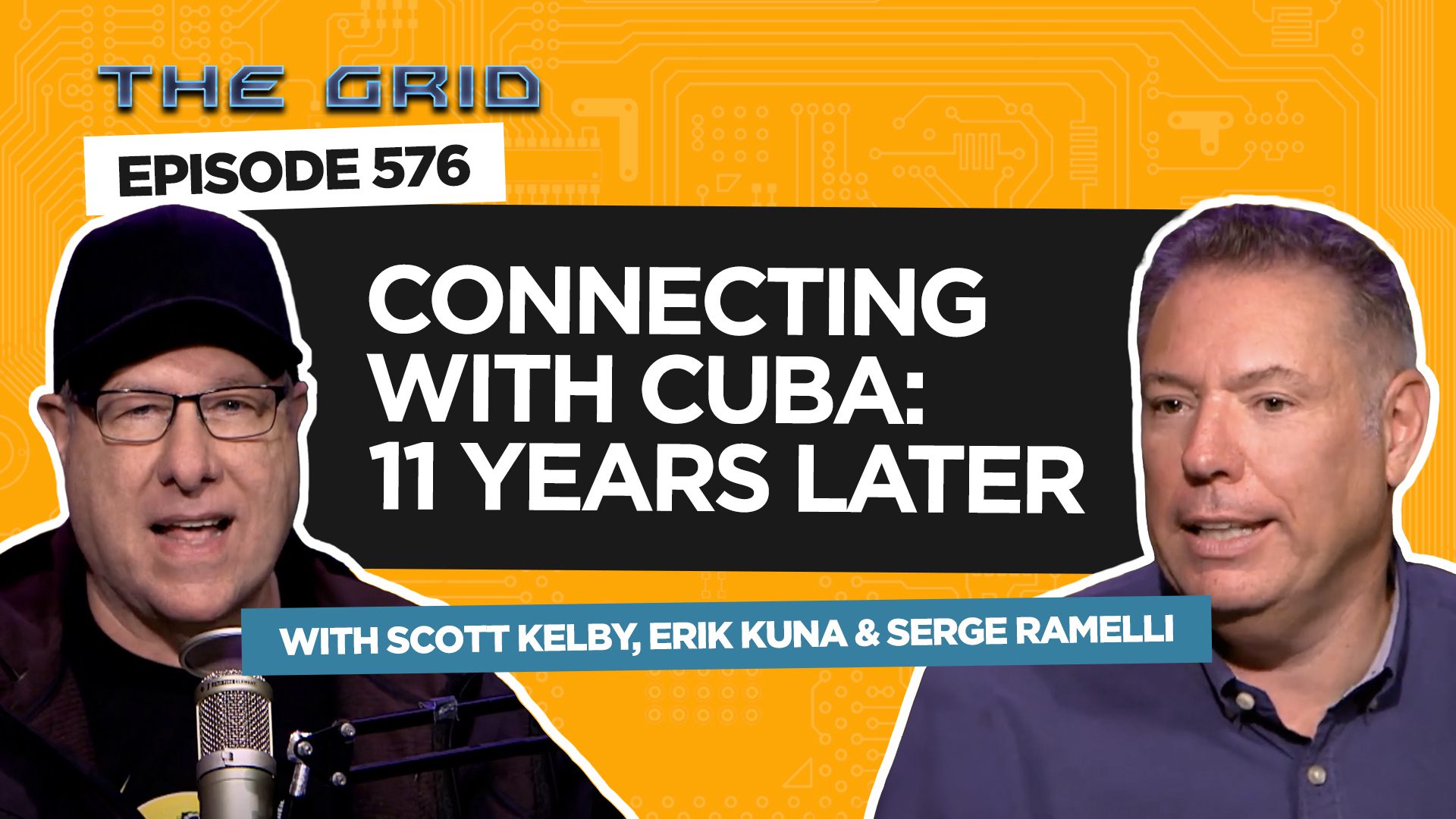 The Grid - Connecting With Cuba 11 Years Later w/Scott Kelby, Erik Kuna ...
