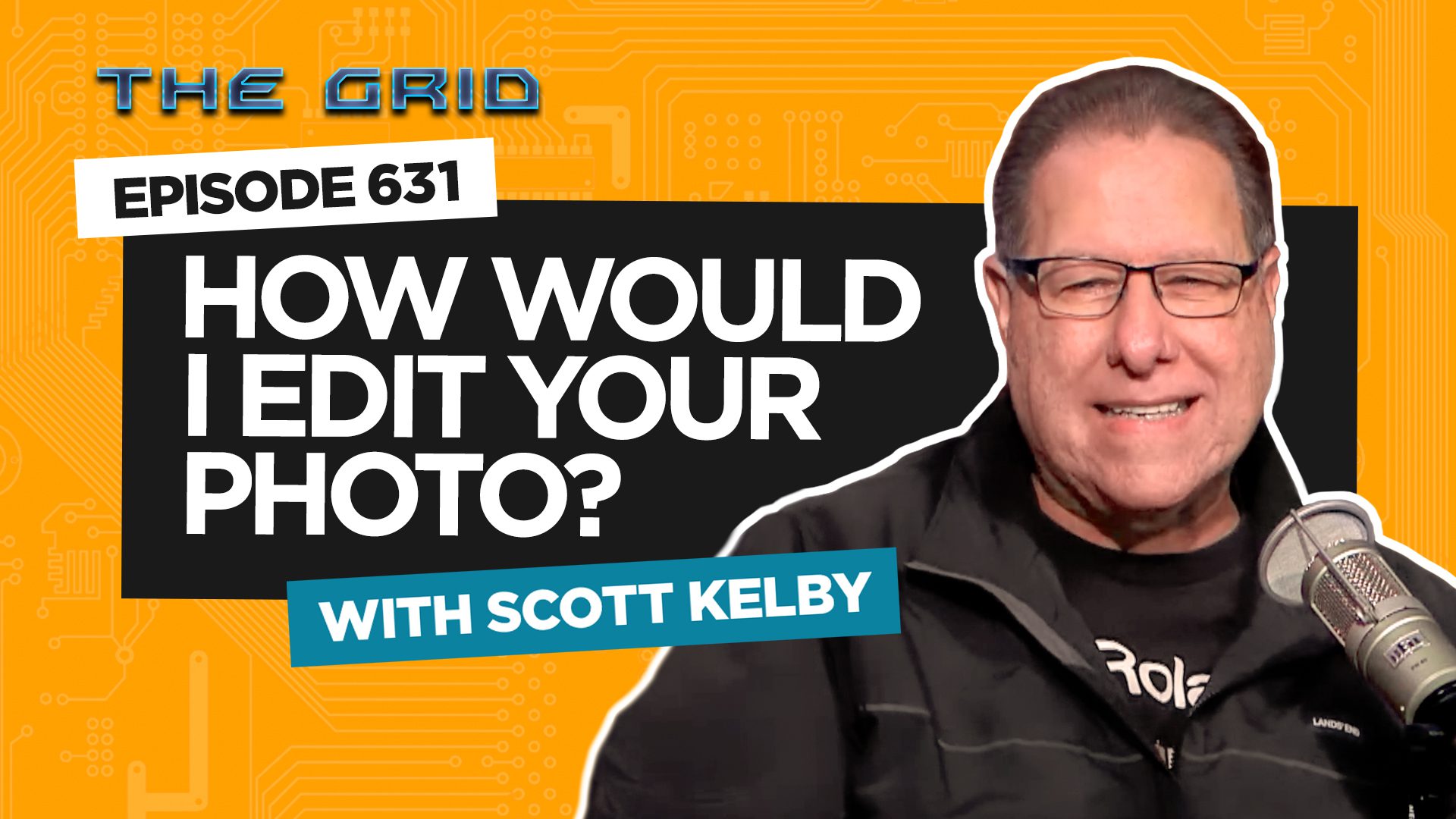 How Would I Edit Your Photo? with Scott Kelby | The Grid Ep 631 - KelbyOne